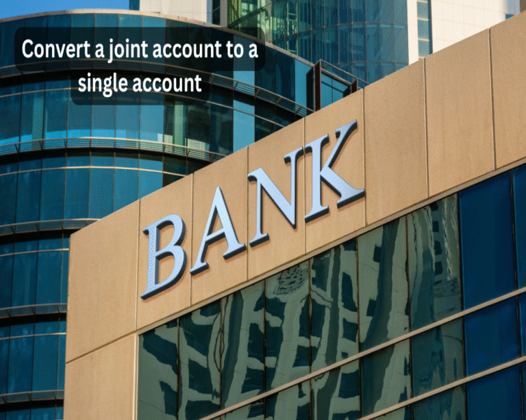 Detail the procedure to convert a joint account to a single account ...