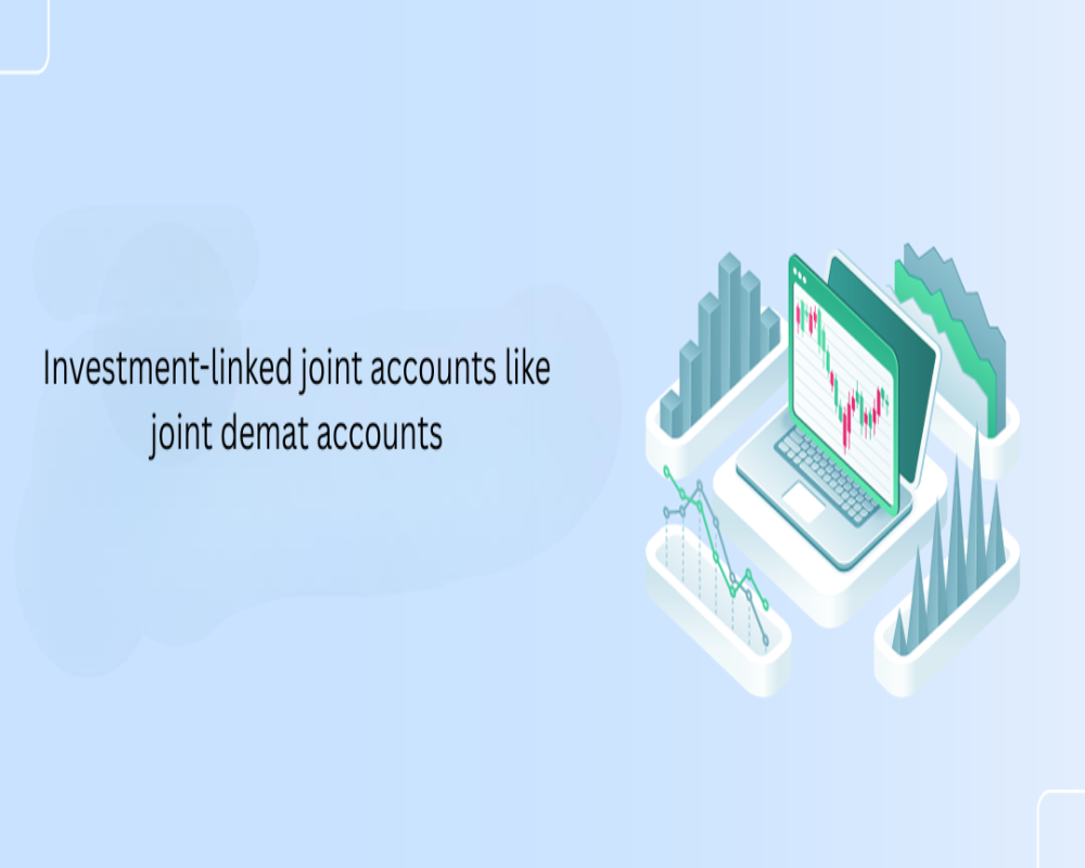 Introduction to investment-linked joint accounts like joint demat ...